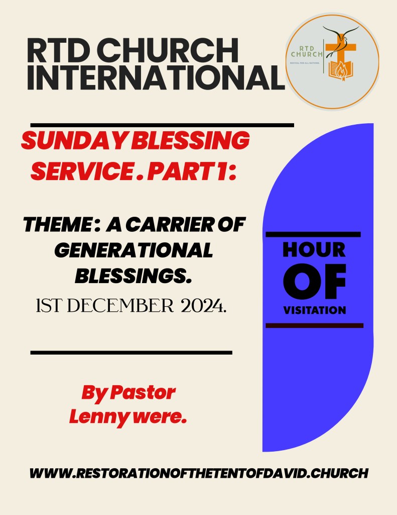 SUNDAY BLESSING SERVICE: A CARRIER OF GENERATIONAL BLESSINGS. 1ST ...